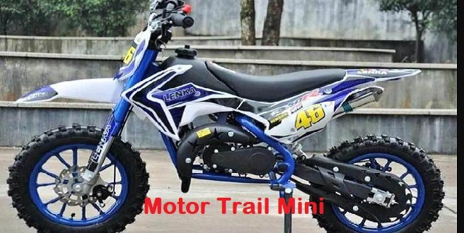 ️ Harga Motor Trail Mini Terbaru, Tampil Trendy dan Penuh Akselerasi ...